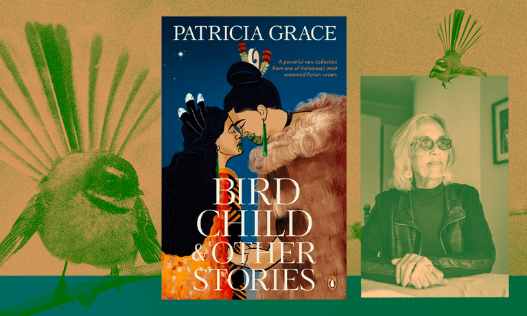 Patricia Grace’s Bird Child & Other Stories: ‘Not just refreshing, but ...